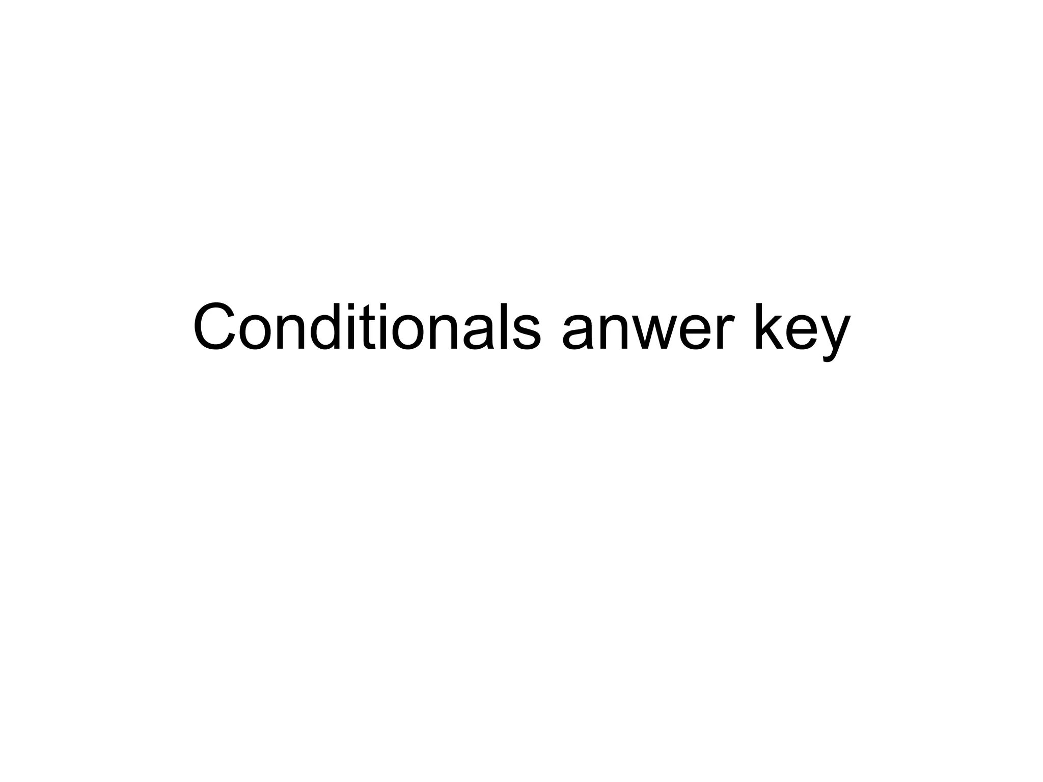 Conditionals answer key | PPT