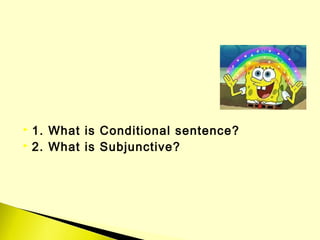Conditional sentence vs subjunctive for SMK (vocational high school) | PPT