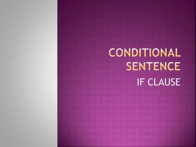 CONDITIONAL SENTENCE all type 1,2,3 dan example.ppt