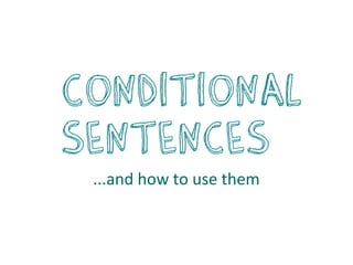 Conditional sentences and how to use them | PPT