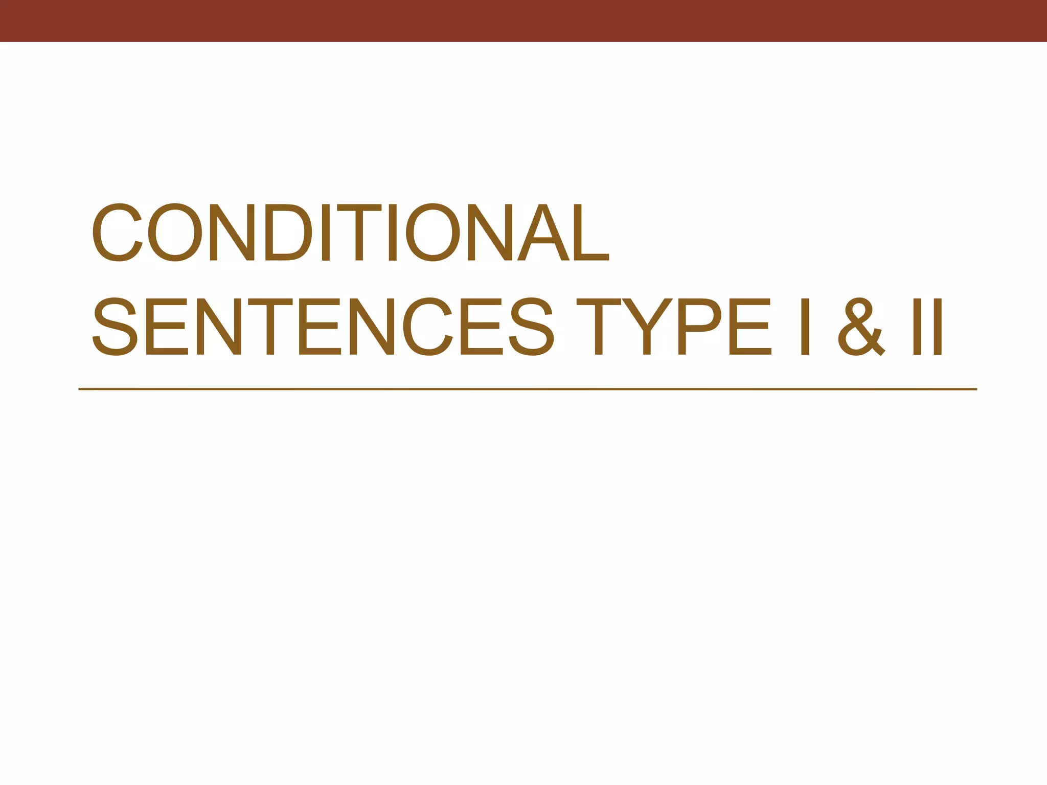 Conditional sentences type I and II | PPTX