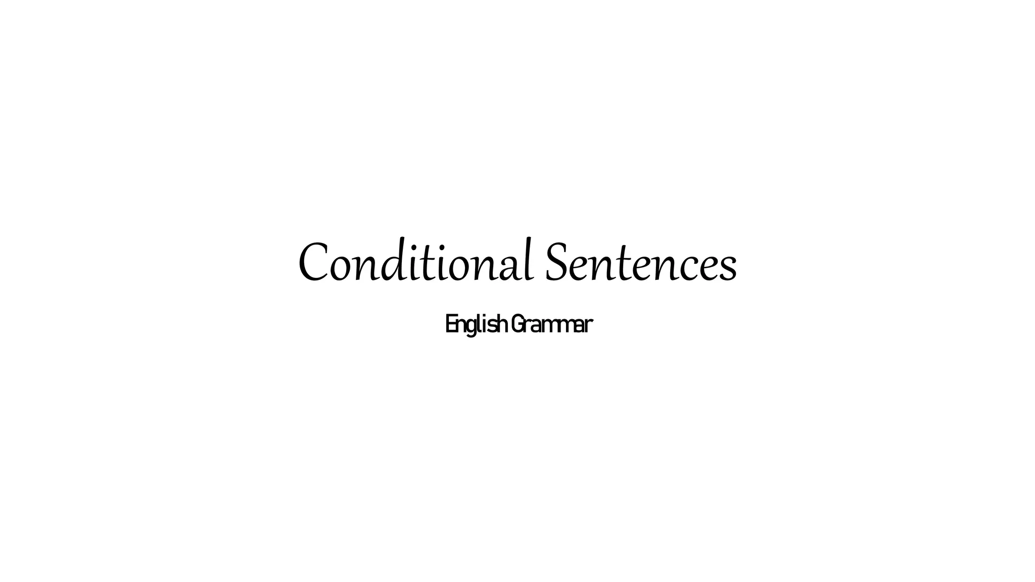 Conditional Sentences in English | PPTX | Programming Languages | Computing