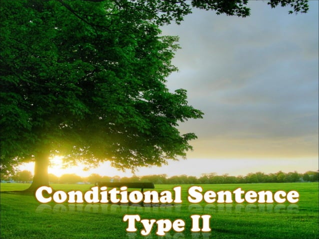 Conditional Sentence Type 2 | PPT