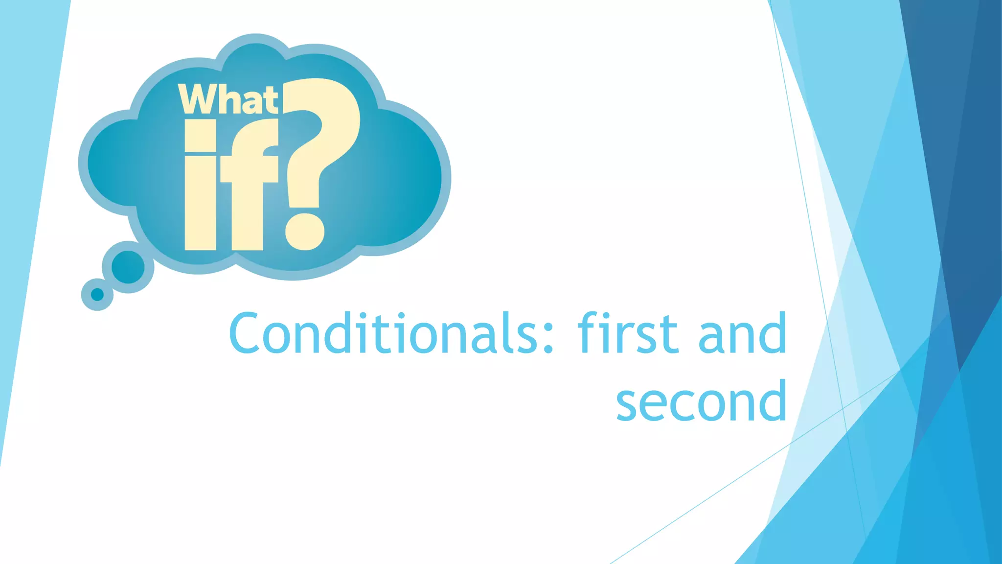 Conditionals: first & second | PPT