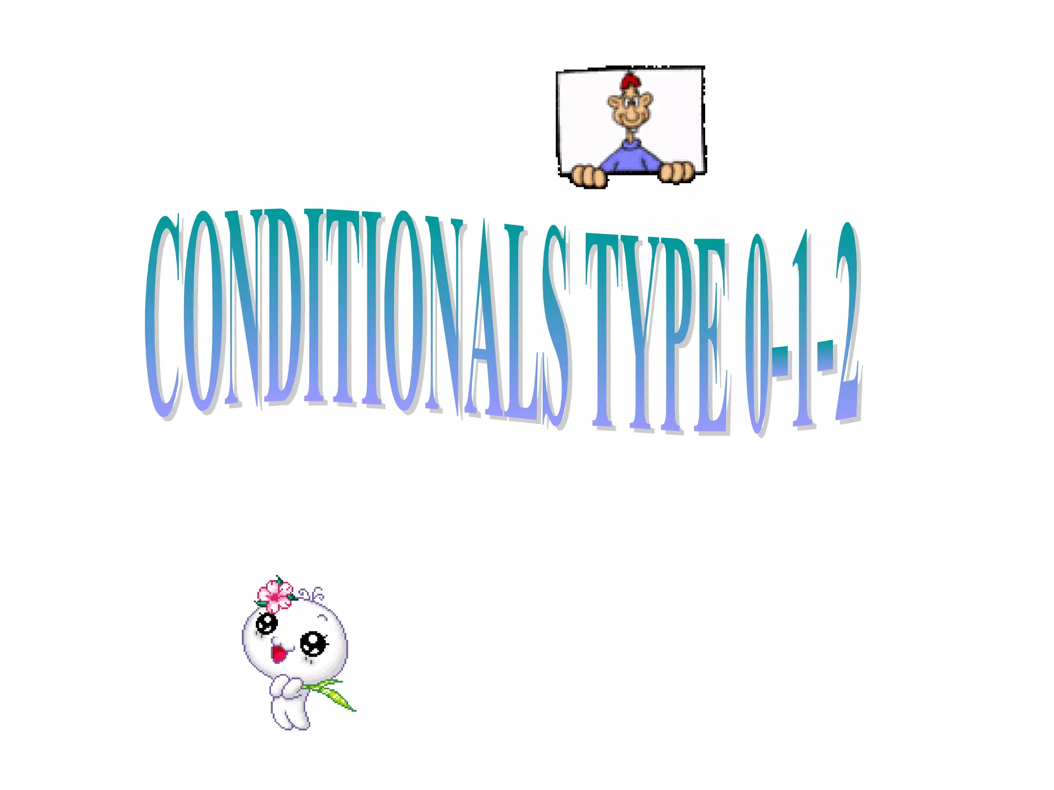 Conditionals type 0-1-2 | PPT