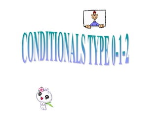 Conditionals type 0-1-2 | PPT | Phone Services | Home Utilities