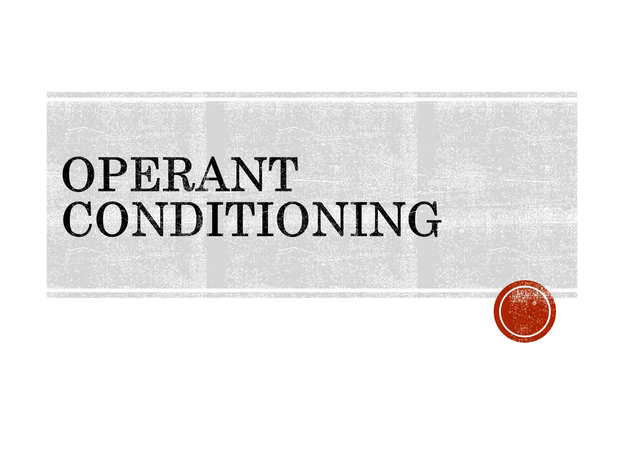 Classical Conditioning and Operant Conditioning.ppt