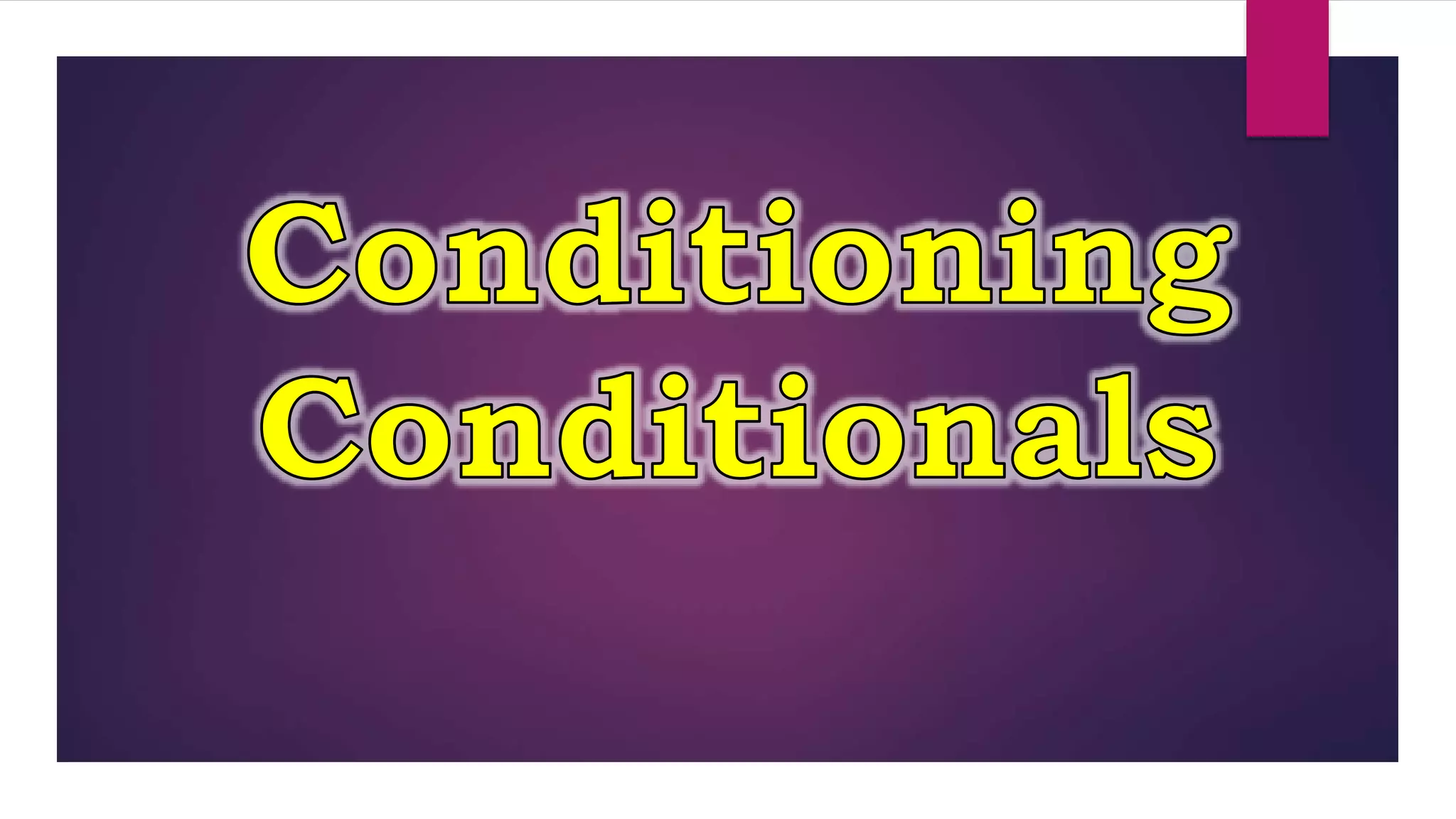English 9 Present and Past Conditioning conditionals | PPTX