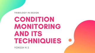 Condition monitoring and its techniques | PPTX