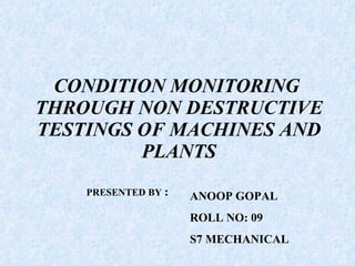 Condition monitoring through non destructive testings of machine ppt ...