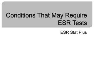Conditions That May Require ESR Tests | PPT