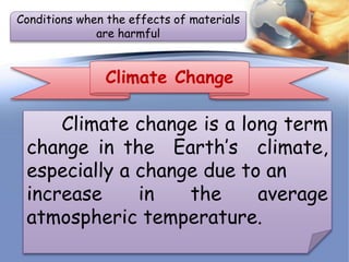 Conditions when the effects of materials are harmful | PPTX