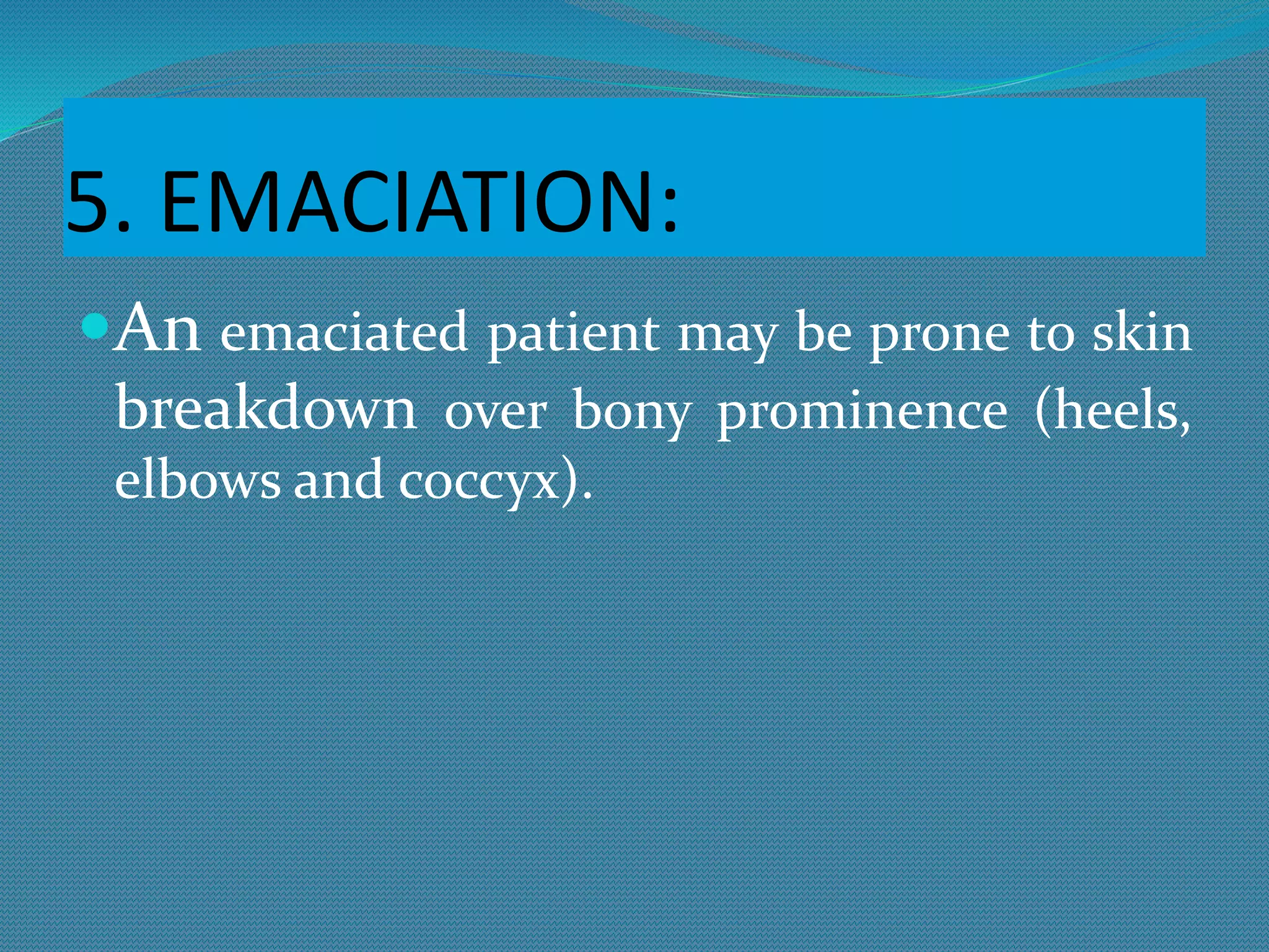 Conditions which encourage skin breakdown in a patient | PPT