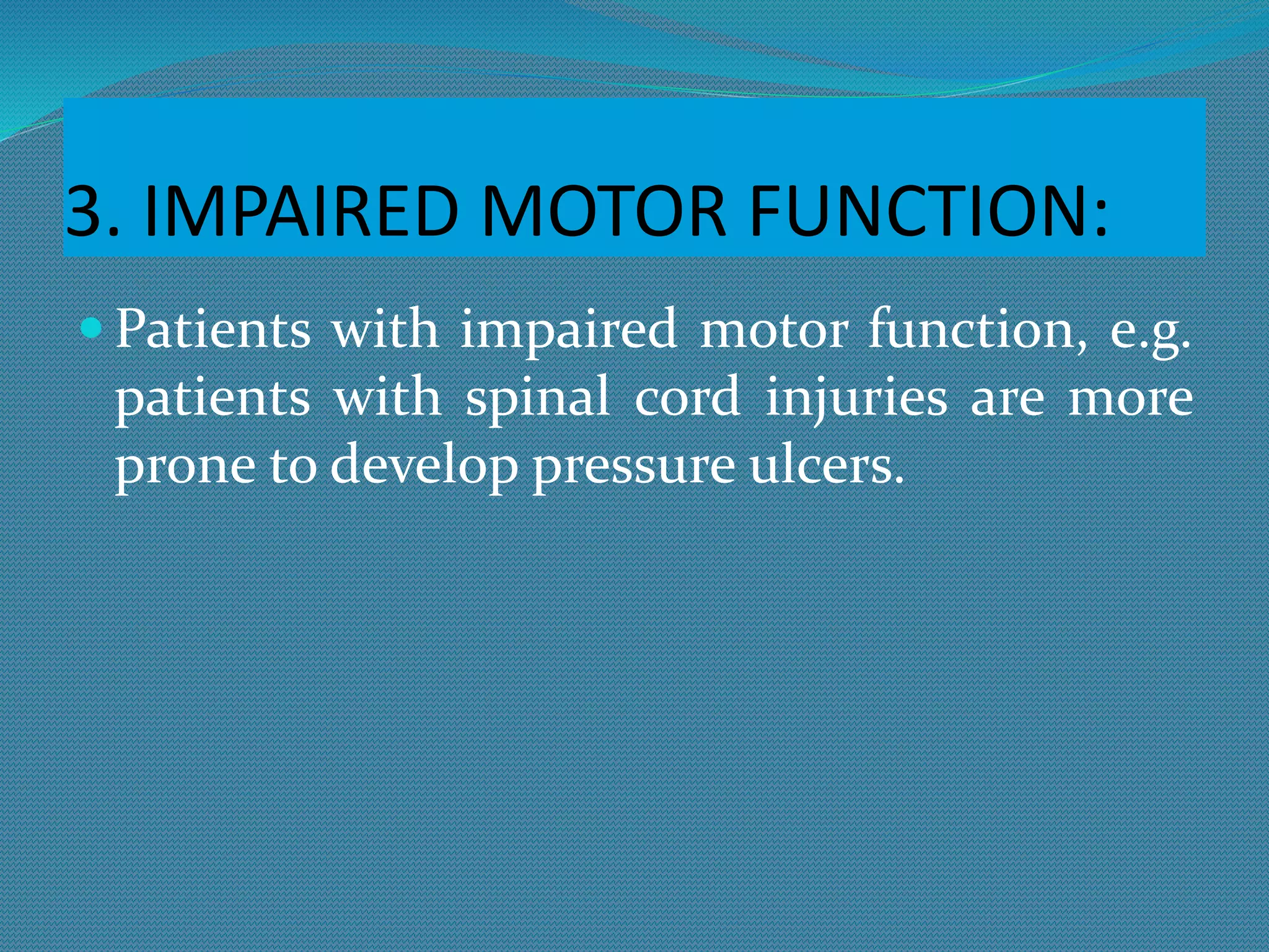 Conditions which encourage skin breakdown in a patient | PPT