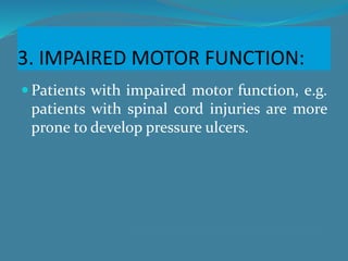 Conditions which encourage skin breakdown in a patient | PPT