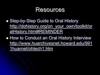 Conducting An Oral History Interview | PPTX | Cameras and Camcorders | Consumer Electronics