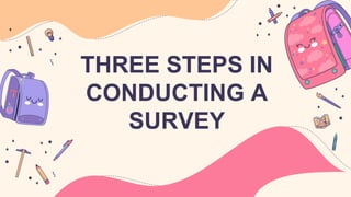 Three Steps in Conducting a Survey, English for Academic and ...