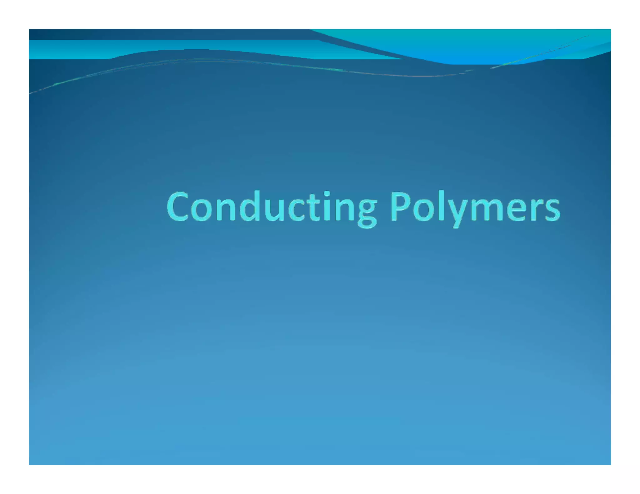 Conducting polymers | PPTX