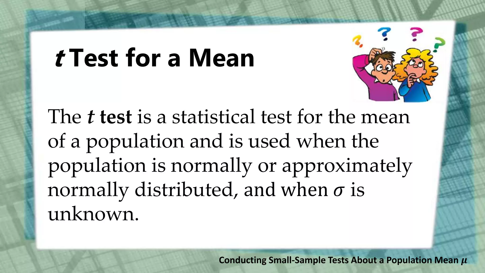 Conducting small sample tests about a population mean | PPTX