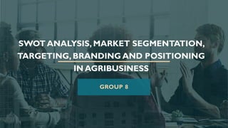 Conducting Swot Analysis, Market Segmentation, Targeting, Branding and ...