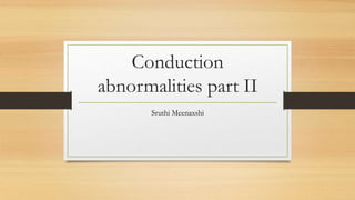 Conduction abnormalities part 2 | PPT