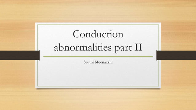 Conduction abnormalities part 2 | PPTX
