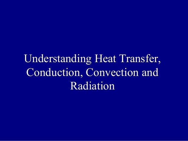Conduction Convection And Radiation Powerpoint Presentation All About