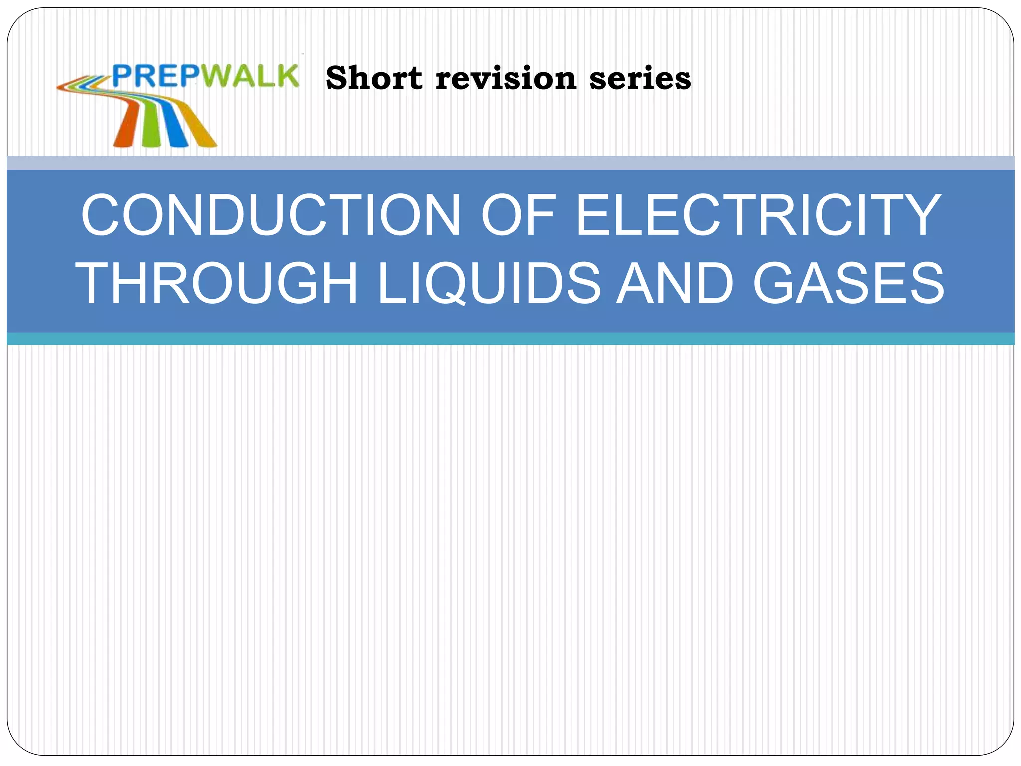 Conduction of electricity through liquids and gases | PPTX