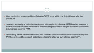 Conduction system abnormalities after transcatheter aortic valve replacement mechanism ...
