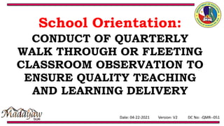 CONDUCT OF QUARTERLY WALK THROUGH OR FLEETING CLASSROOM OBSERVATION TO ...