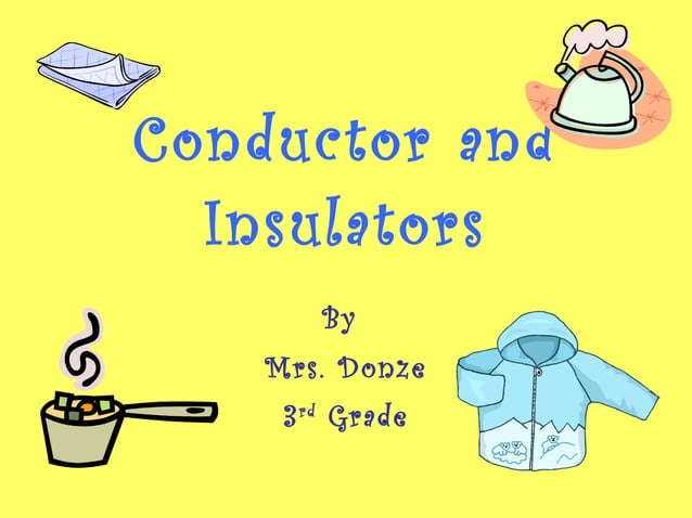 Conductor and insulators | PPT | Science