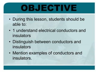 Conductors and insulators | PPTX