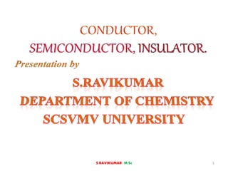 Conductor semiconductor insulator | PPTX