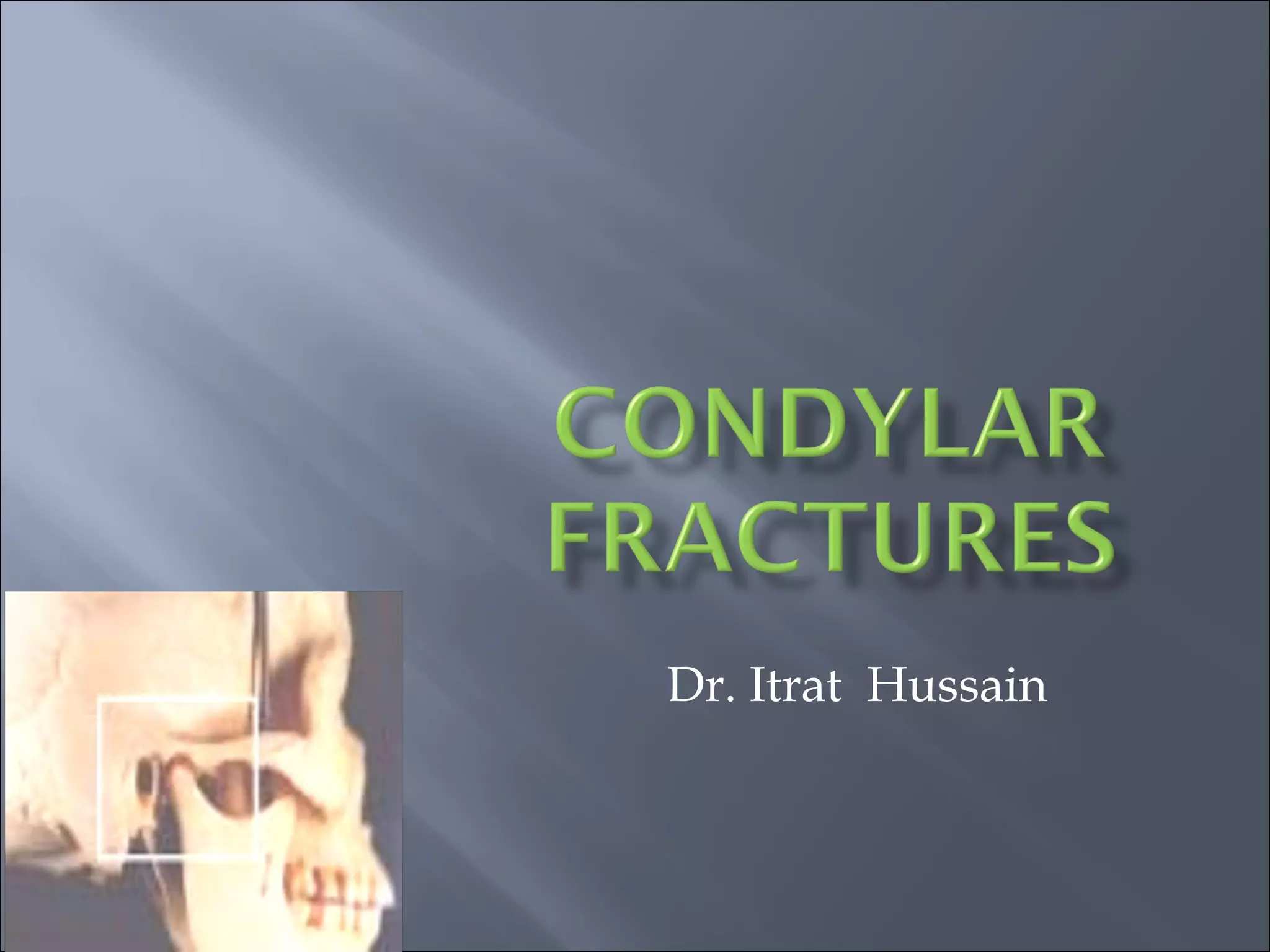 Condylar fractures ih | PPT