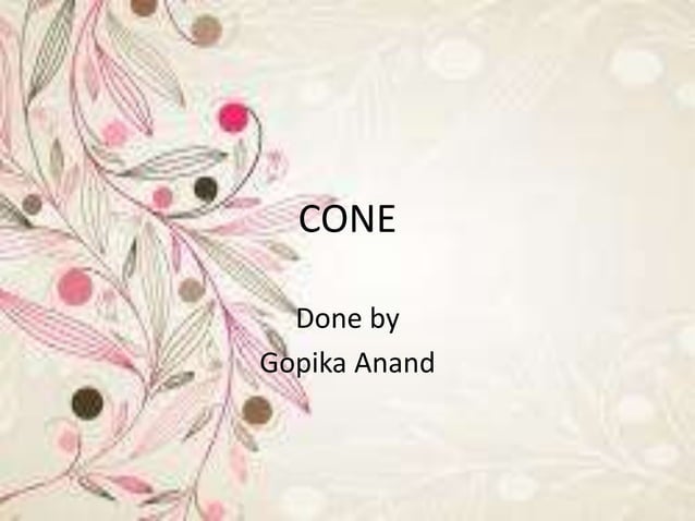 Cone | PPTX | Physics | Science