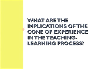 Cone-of-Experience-REVISED by Edgar Dale.ppt
