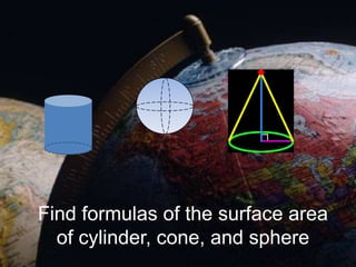 Cone, cylinder,and sphere | PPTX