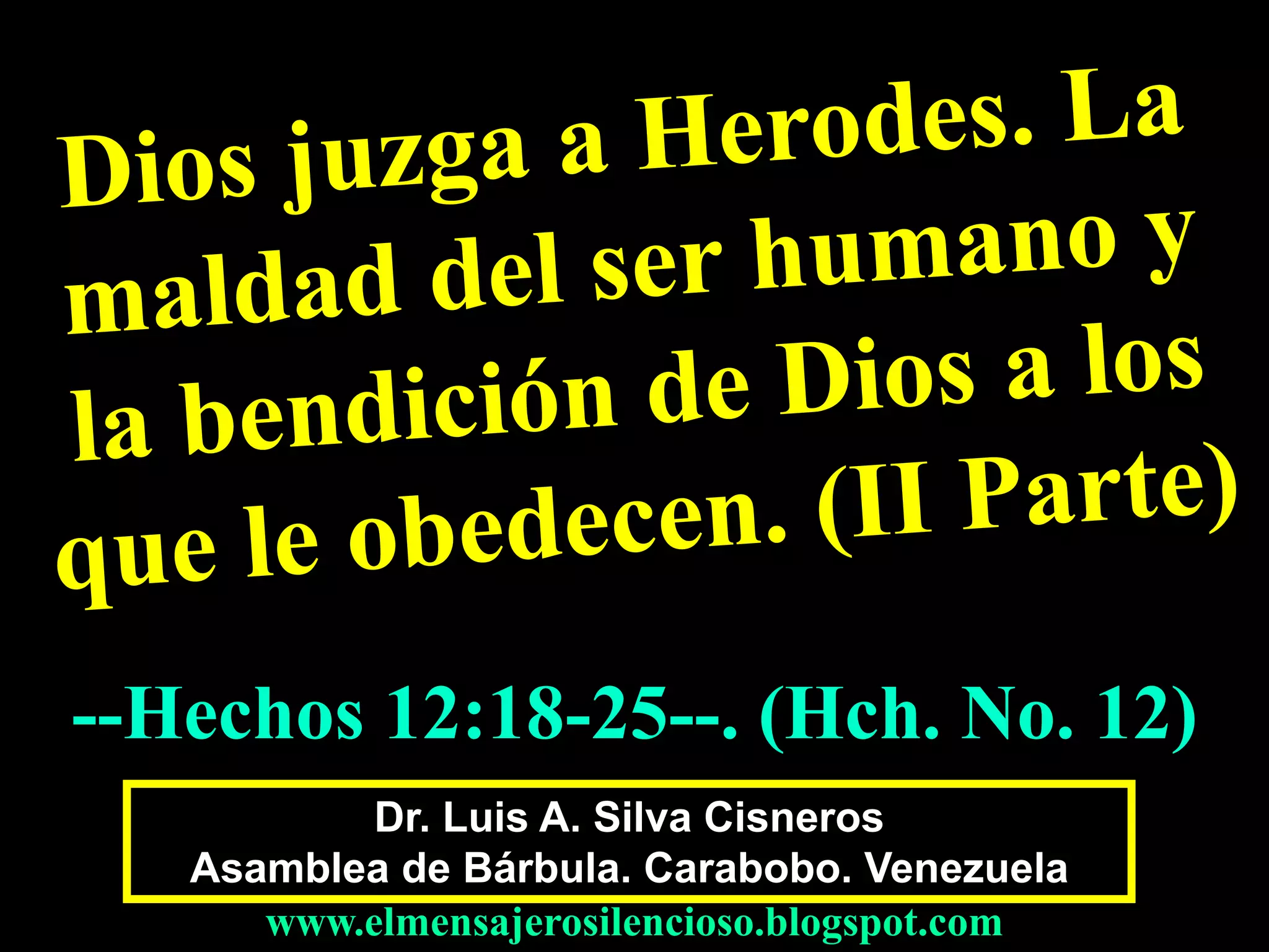 CONF. DIOS JUZGA A HERODES. LA MALDAD DEL SER HUMANO Y LA BENDICIÓN DE ...