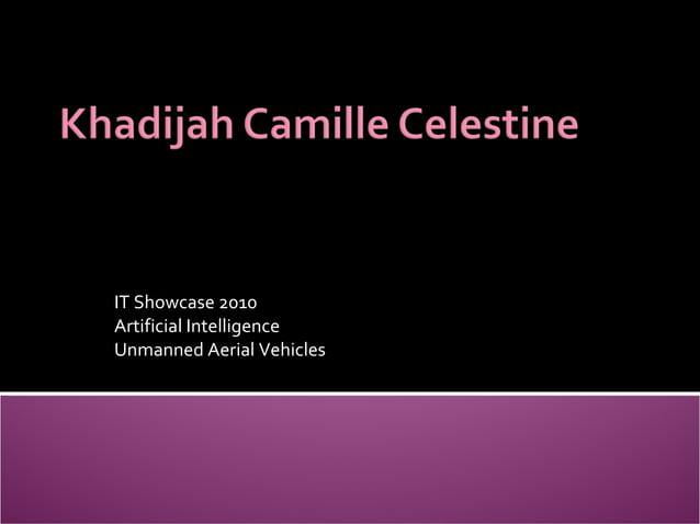 BDPA IT Showcase: Artificial Intelligence Applications in the Military (Khadijah Celestine) | PPT