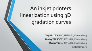 Inkjet Printers Linearization Using 3D Gradation Curves | PPTX | Graphics Software | Computer ...