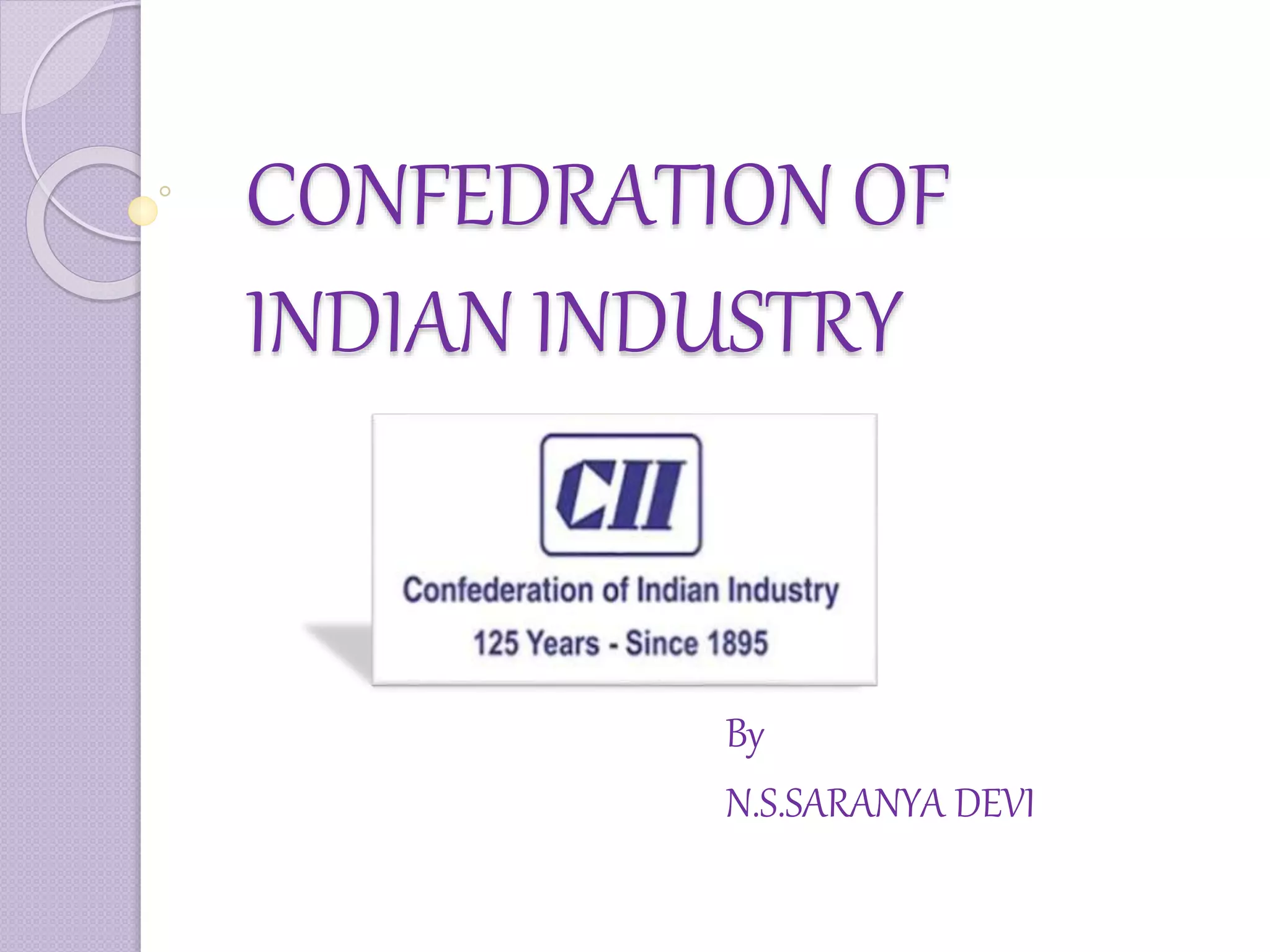 CONFEDERATION OF INDIAN INDUSTRY | PPTX