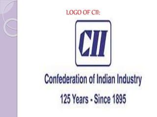 CONFEDERATION OF INDIAN INDUSTRY | PPTX