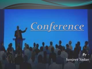 All you need to know about Conferences | PPTX