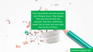 Writing a Conference Paper: How to Write and Submit a Great One | PPT