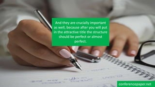 Writing a Conference Paper: How to Write and Submit a Great One | PPT