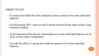 CAPACITY ESTIMATION OF TWO LANE UNDIVIDED HIGHWAY | PPTX
