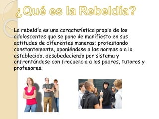La rebeldia en la adolescencia-Conferencia | PPTX