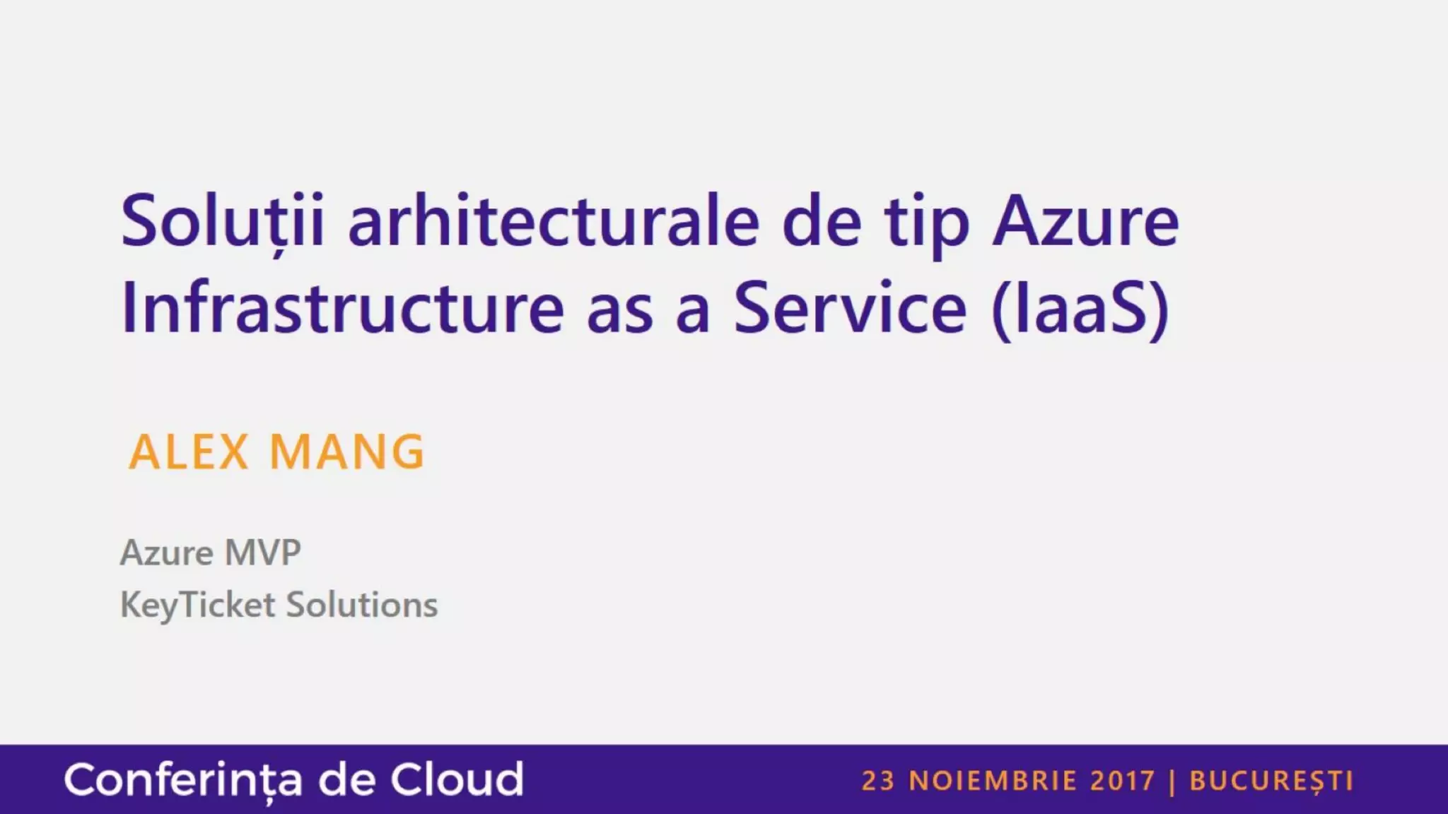 Alex Mang - Soluții arhitecturale de tip azure infrastructure as a service (IaaS) | PPT
