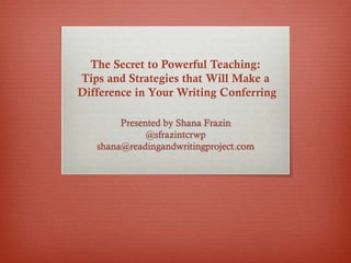 Conferring Tips in Writing Workshop, Shana Frazin | PPT