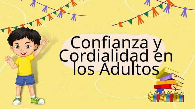 Confianza y Cordialidad en los Adultos 1 B de primaria.pptx